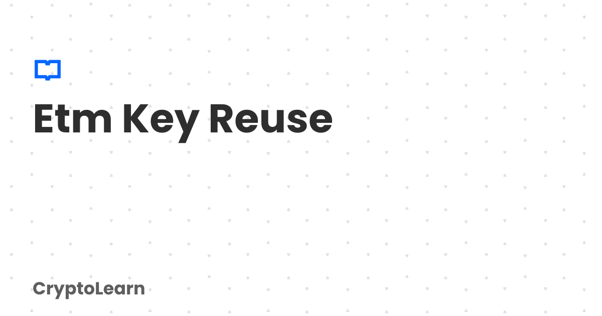 Etm Key Reuse | CryptoLearn