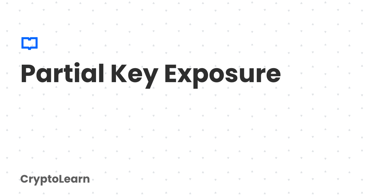 Partial Key Exposure | CryptoLearn