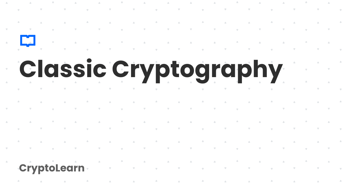 Classic Cryptography | CryptoLearn
